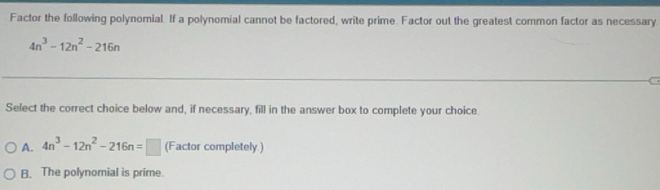 Solved: Factor the following polynomial. If a polynomial cannot be ...