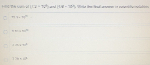 Solved: Find the sum of (7.3* 10^6) and (4.6* 10^5). Write the final ...