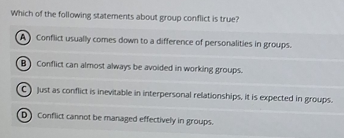 Solved: Which of the following statements about group conflict is true ...