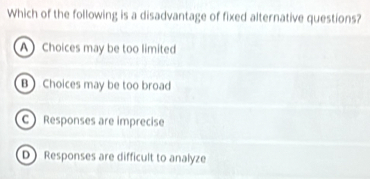 Solved: Which of the following is a disadvantage of fixed alternative ...