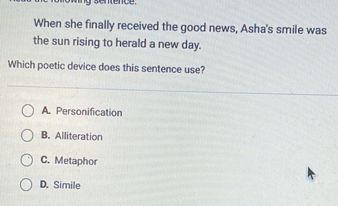 Solved: sentence. When she finally received the good news, Asha's smile ...