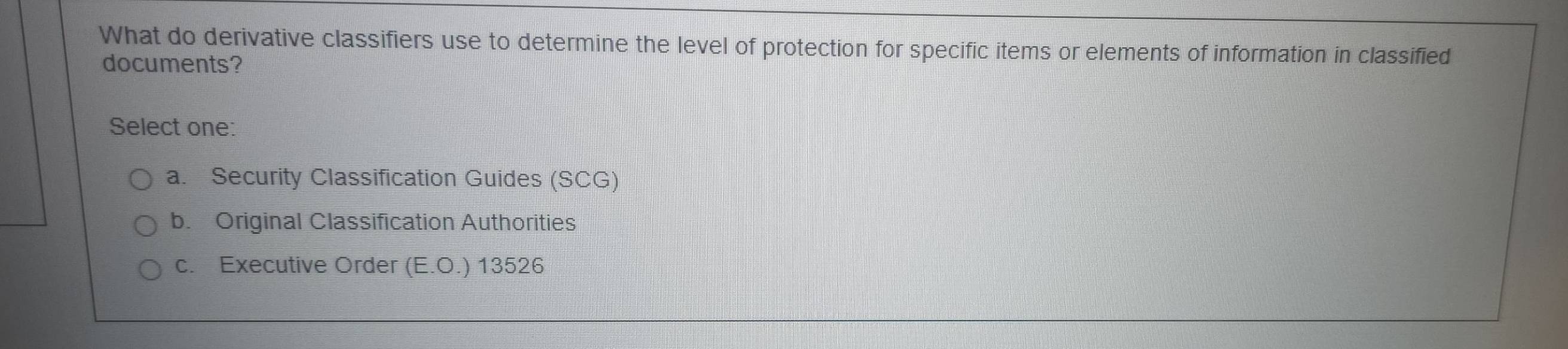 Solved: What do derivative classifiers use to determine the level of ...