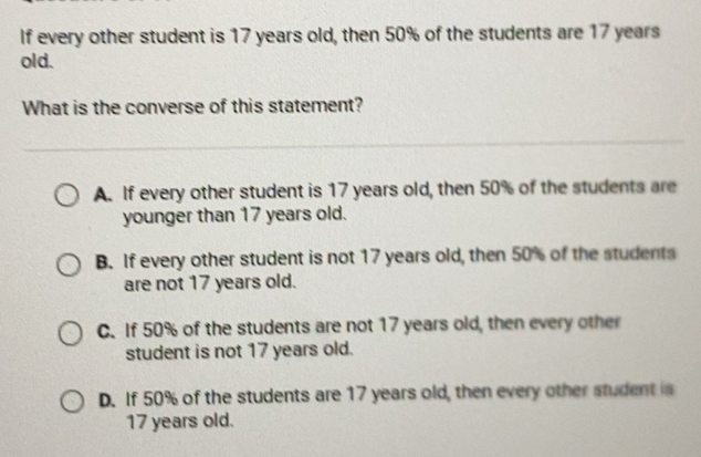 Solved: If every other student is 17 years old, then 50% of the ...