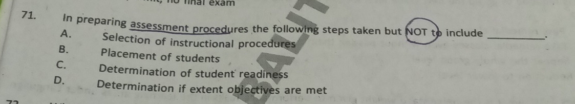 Solved: fínal exam 71. In preparing assessment procedures the following ...