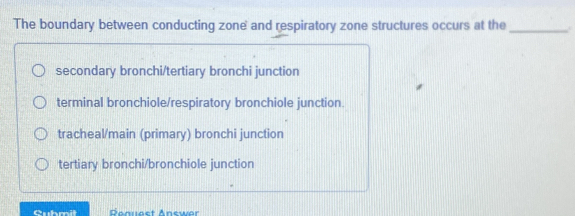 Solved: The boundary between conducting zone and respiratory zone ...