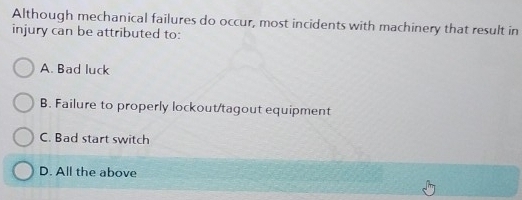 Solved: Although mechanical failures do occur, most incidents with ...