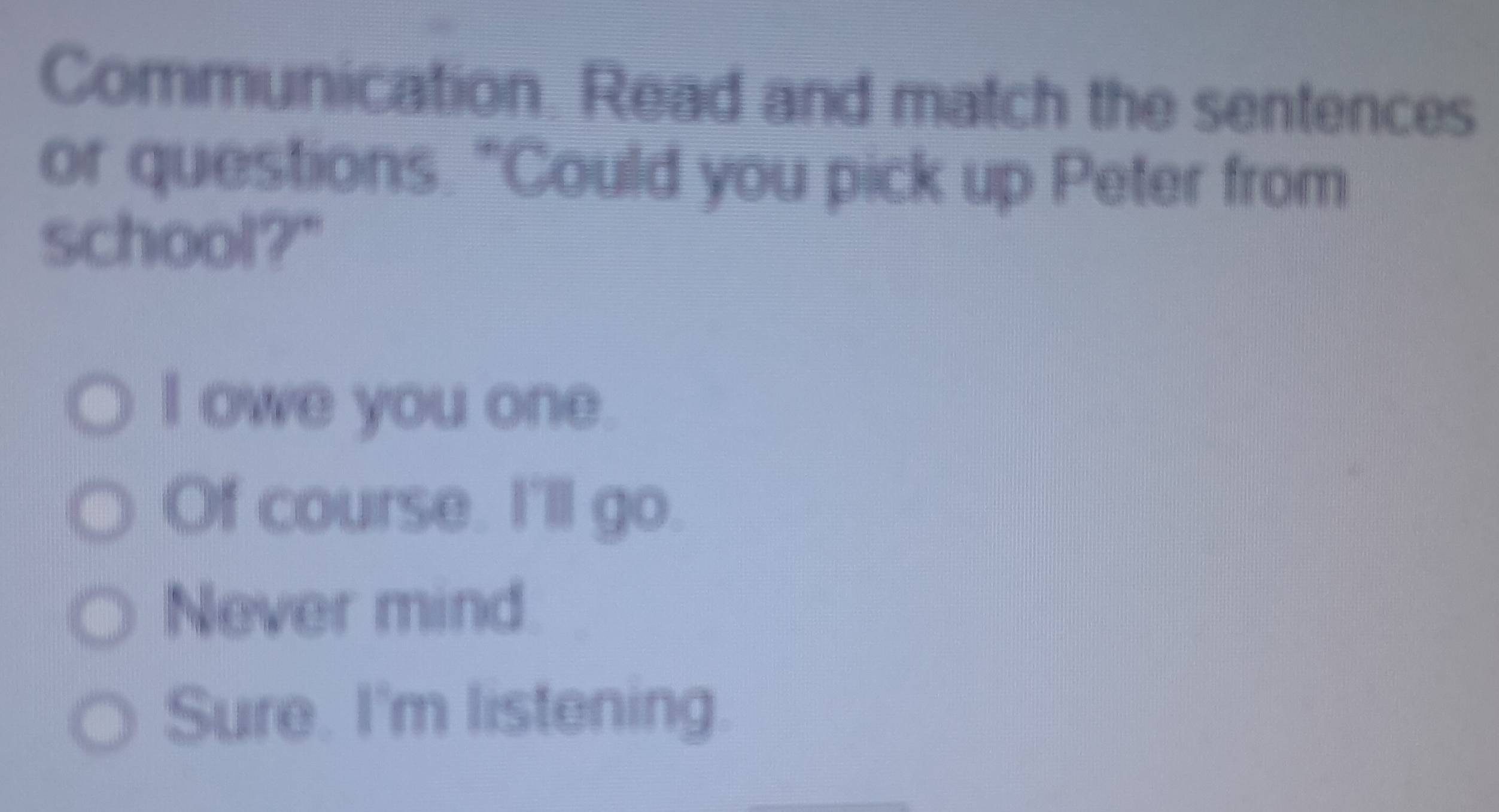 Resuelto:Communication. Read and match the sentences or questions ...