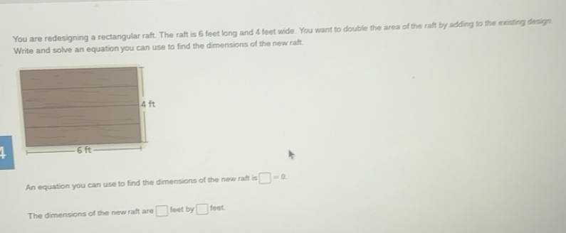 Solved: You are redesigning a rectangular raft. The raft is 6 feet long ...