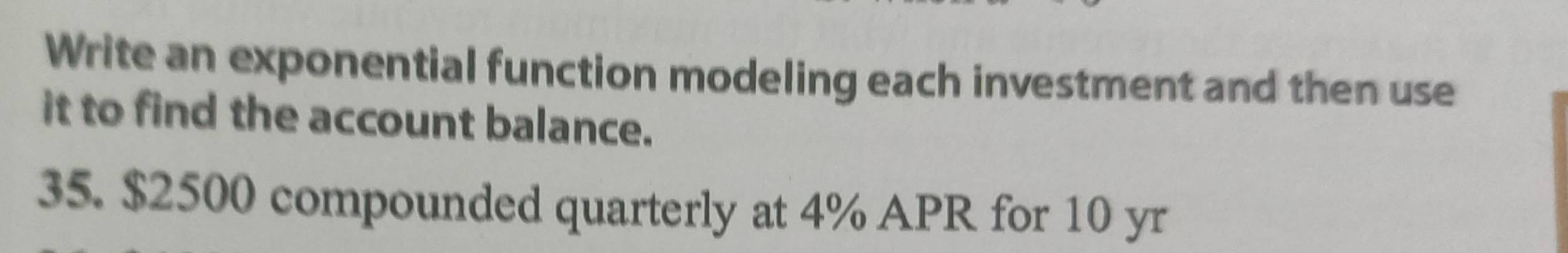 Solved: Write an exponential function modeling each investment and then ...