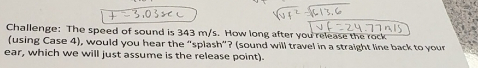 Solved: Challenge: The speed of sound is 343 m/s. How long after you ...