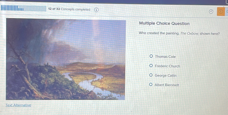 Solved: of 32 Concepts completed Multiple Choice Question Who created the painting, The Oxbow ...
