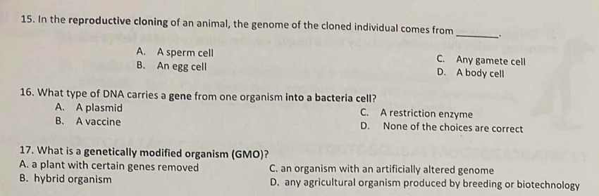 Solved: In the reproductive cloning of an animal, the genome of the ...