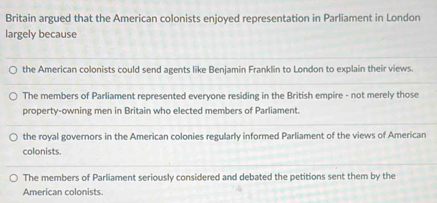 Solved: Britain argued that the American colonists enjoyed ...