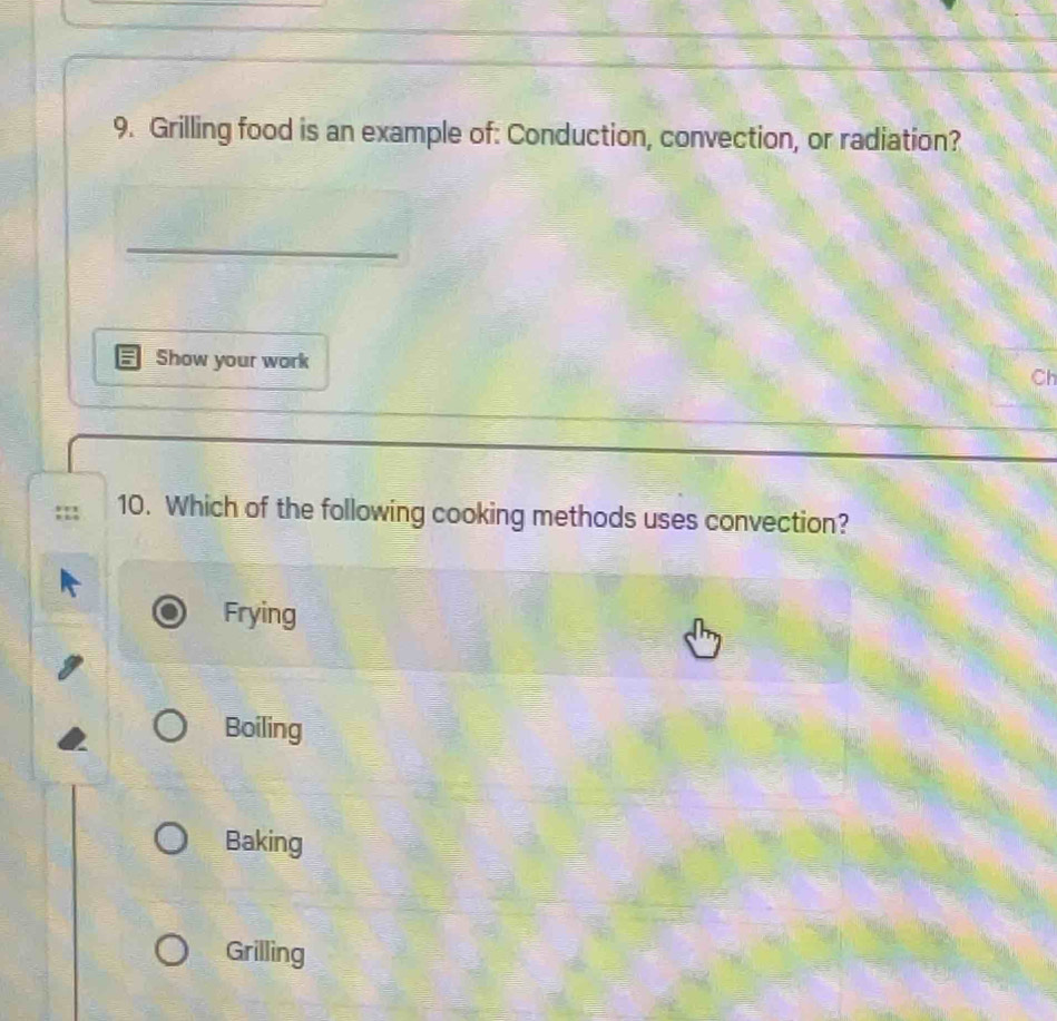 Solved: Grilling food is an example of: Conduction, convection, or ...