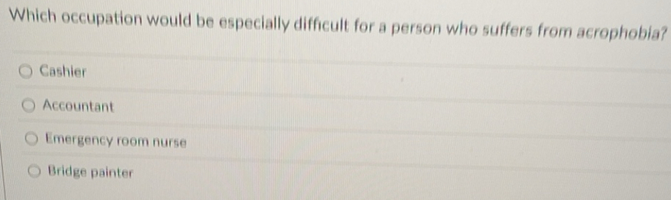 Solved: Which occupation would be especially difficult for a person who ...