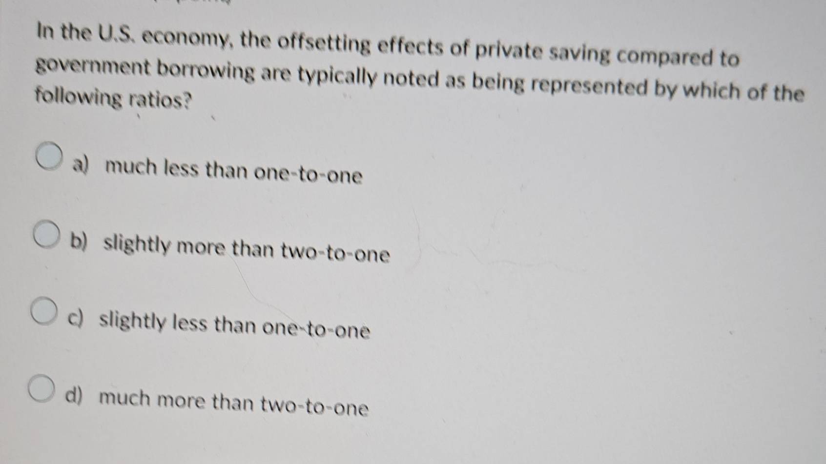Solved: In the U.S. economy, the offsetting effects of private saving ...