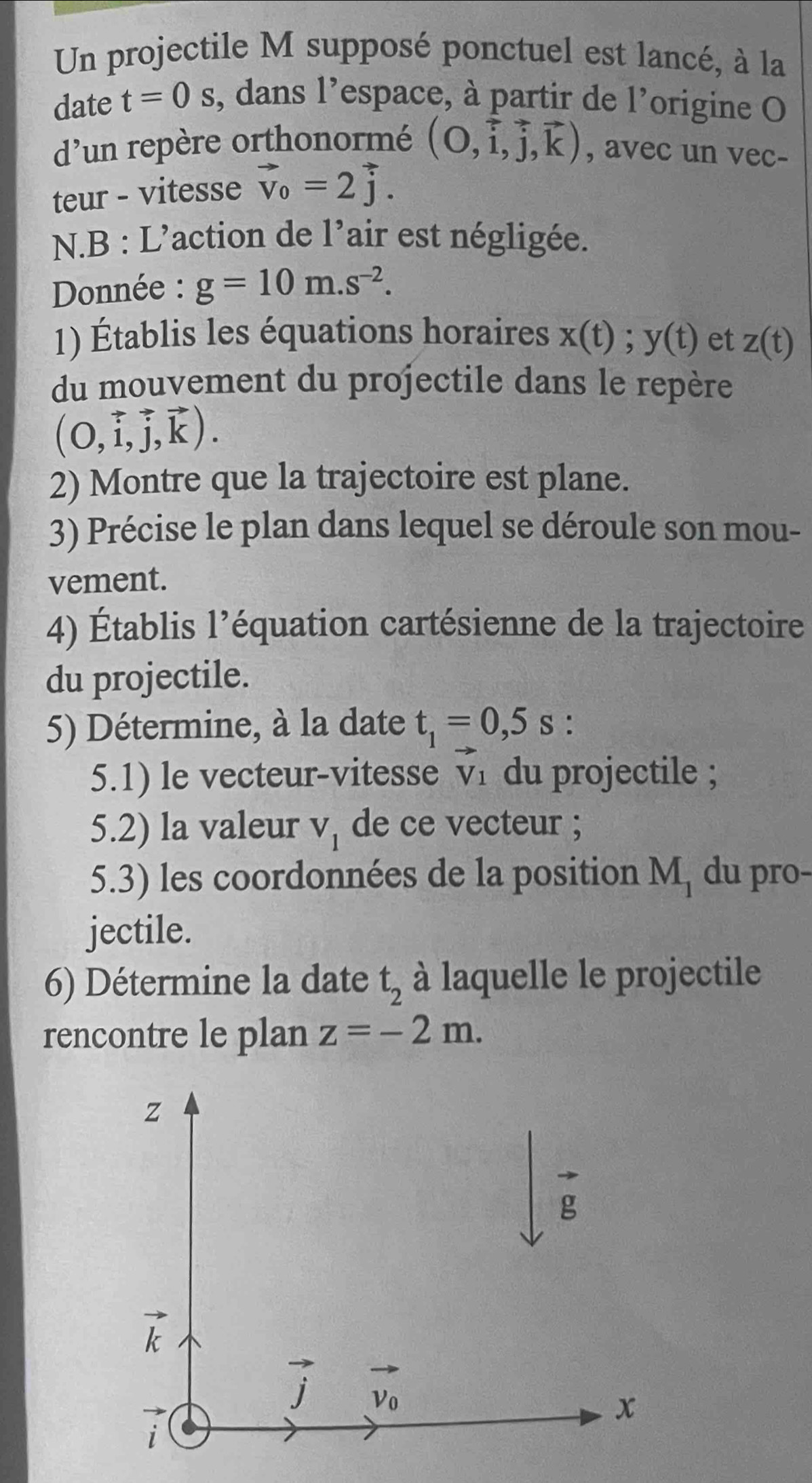 Résolu :Un projectile M supposé ponctuel est lancé, à la date t=0s s ...