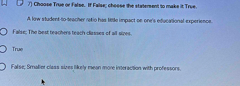 Solved: Choose True or False. If False; choose the statement to make it ...