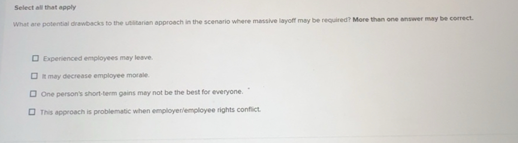 Solved: Select all that apply What are potential drawbacks to the ...