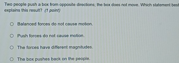 Solved: Two people push a box from opposite directions; the box does ...