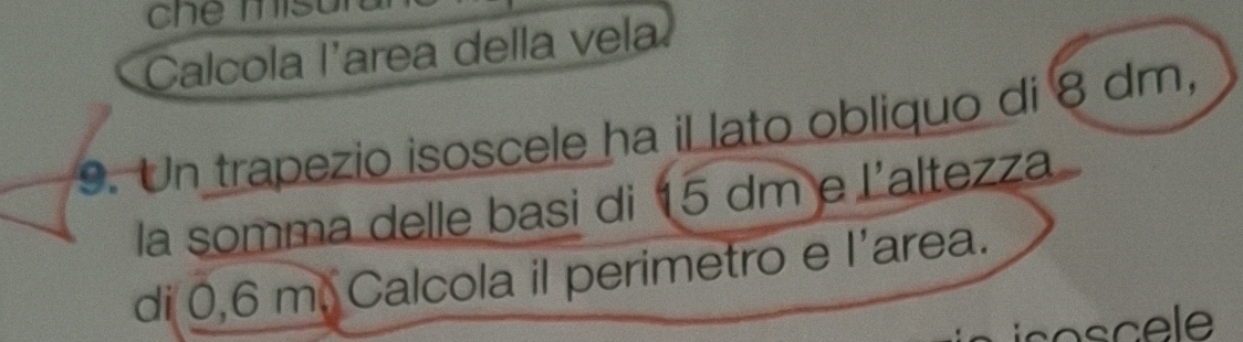 Risolto:che mis Calcola l'area della vela. 9. Un trapezio isoscele ha ...