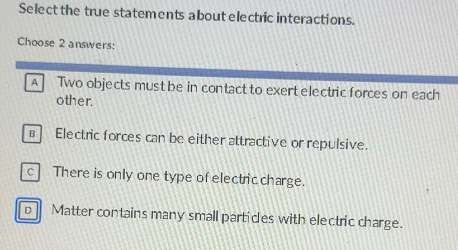 Solved: Select the true statements about electric interactions. Choose ...