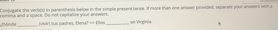 Solved: Conjugate the verb(s) in parenthesis below in the simple ...