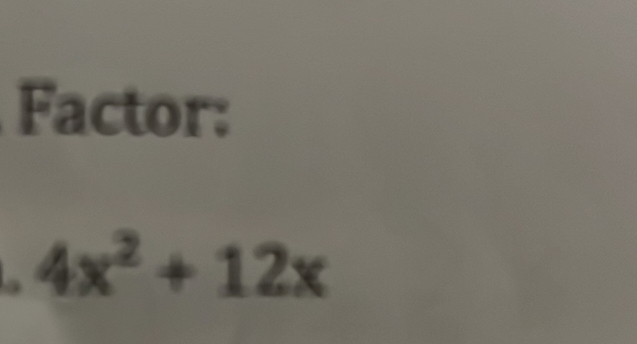 Solved: Factor: 4x^2+12x [Math]