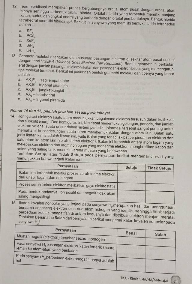 Telah dijawab:Teori hibridisasi merupakan proses bergabungnya orbital ...