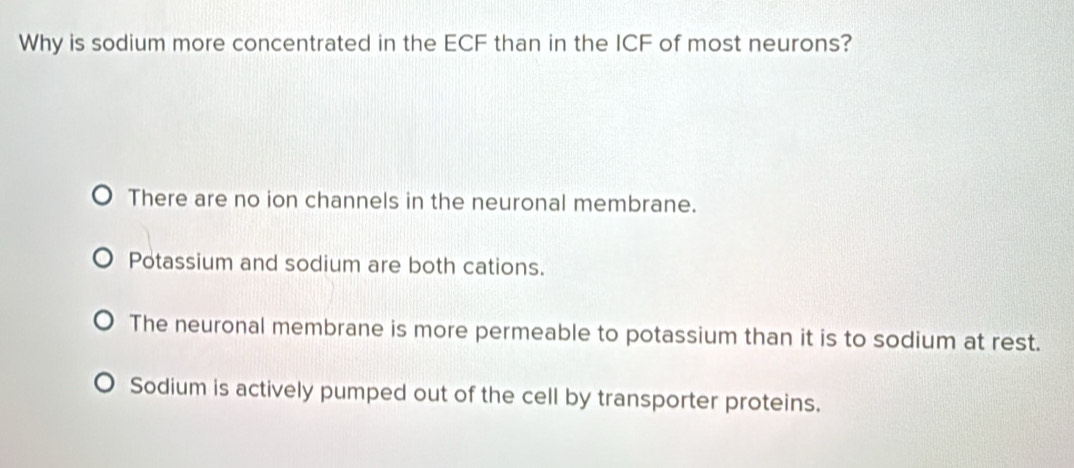 Solved: Why is sodium more concentrated in the ECF than in the ICF of ...