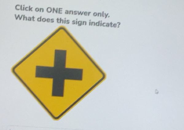 Solved: Click on ONE answer only. What does this sign indte? [Others]