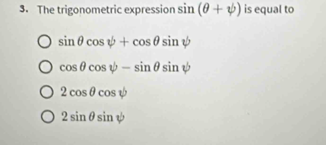 Solved: The trigonometric expression sin (θ +psi ) is equal to sin θ ...