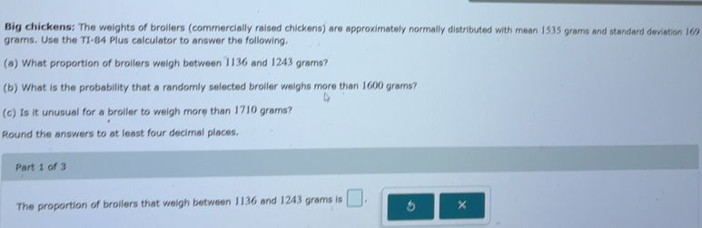 Solved: Big chickens: The weights of broilers (commercially raised ...