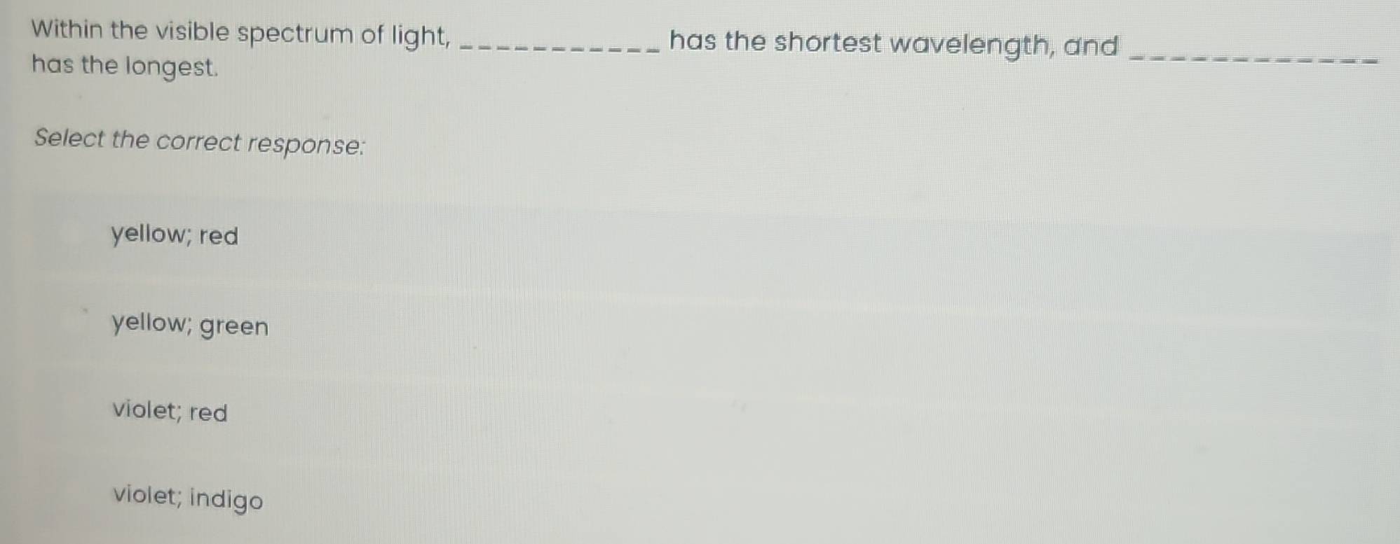 Solved: Within the visible spectrum of light, _has the shortest ...