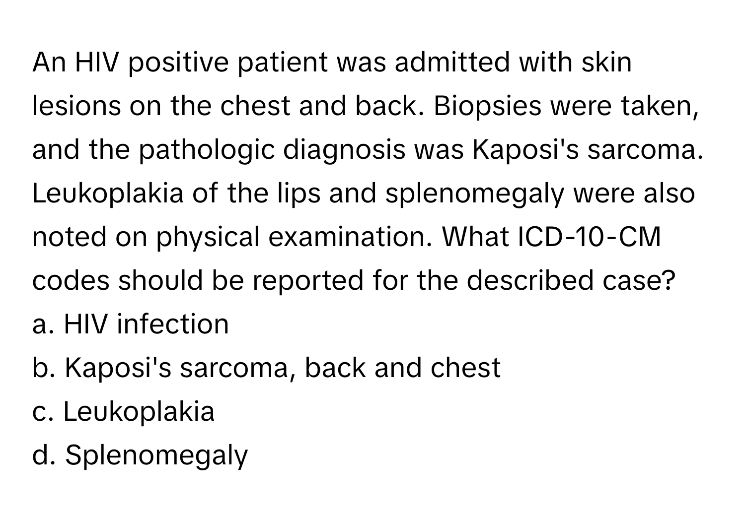Solved: An HIV positive patient was admitted with skin lesions on the ...