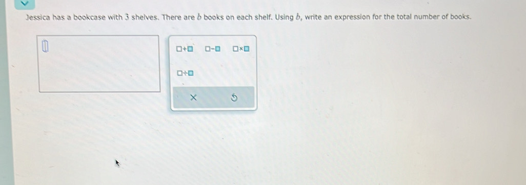 Solved: Jessica has a bookcase with 3 shelves. There are b books on ...