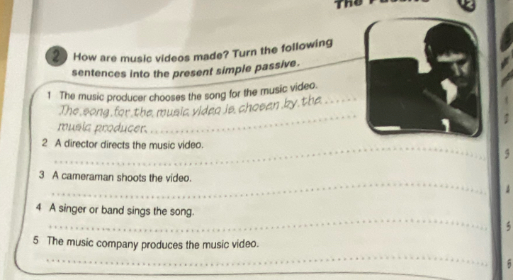 Giải quyết:How are music videos made? Turn the following sentences into ...