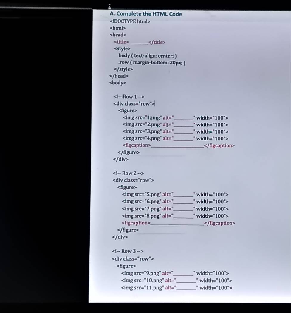 Solved: Complete the HTML Code _ 100° "2.png" alI="_ "width=" 100 ...