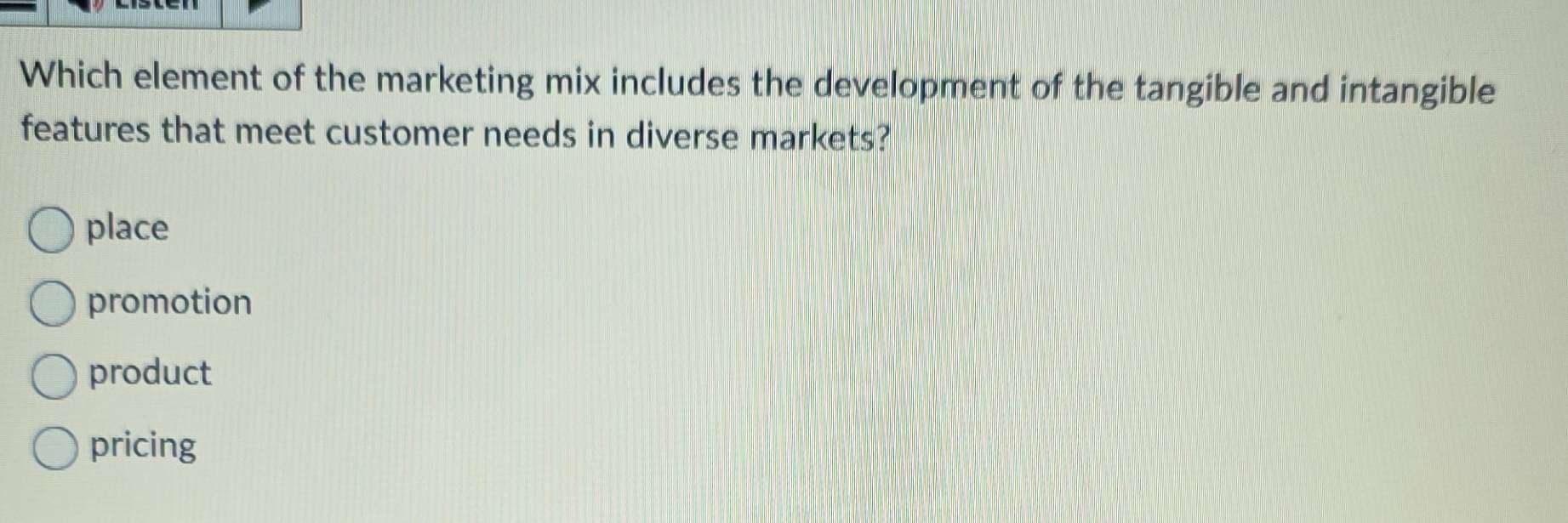 Solved: Which element of the marketing mix includes the development of ...