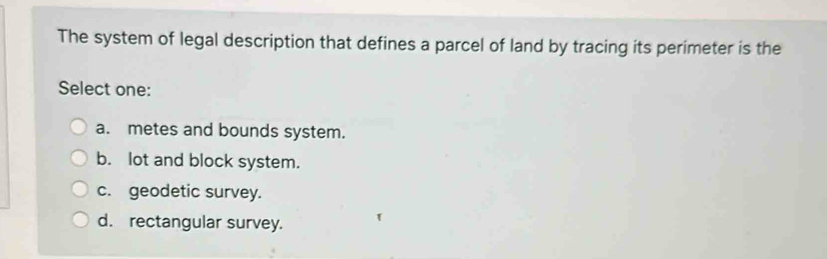 Solved: The system of legal description that defines a parcel of land ...