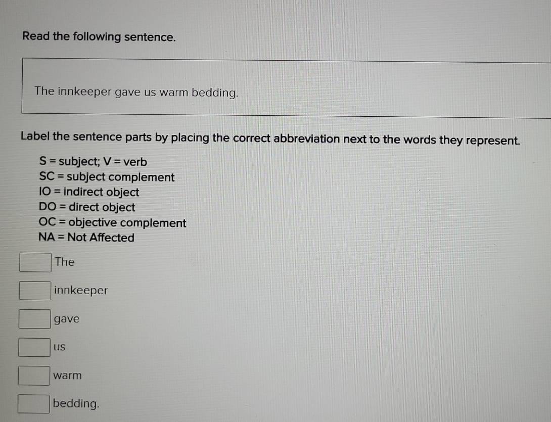 Solved: Read the following sentence. The innkeeper gave us warm bedding ...