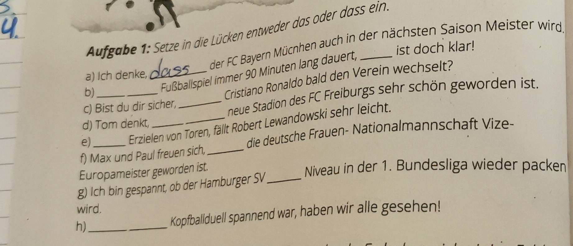 Gelöst:Aufgabe 1: Setze in die Lücken entweder das oder dass ein der FC ...
