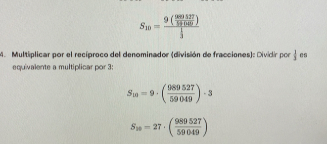 Resuelto:S_10=frac 9( 989527/59049 ) 1/3 4. Multiplicar por el ...
