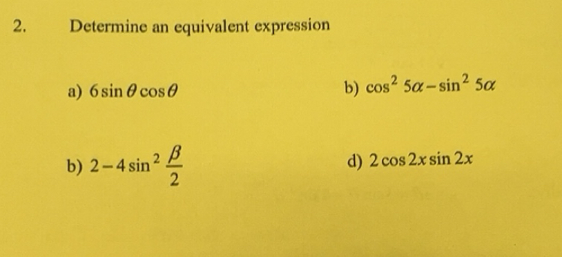 Solved: Determine an equivalent expression a) 6sin θ cos θ b) cos ...