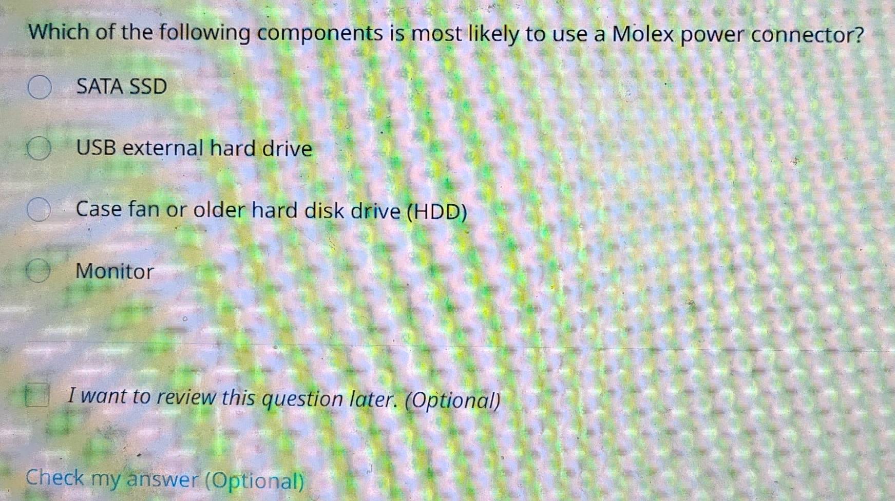 Solved: Which of the following components is most likely to use a Molex ...