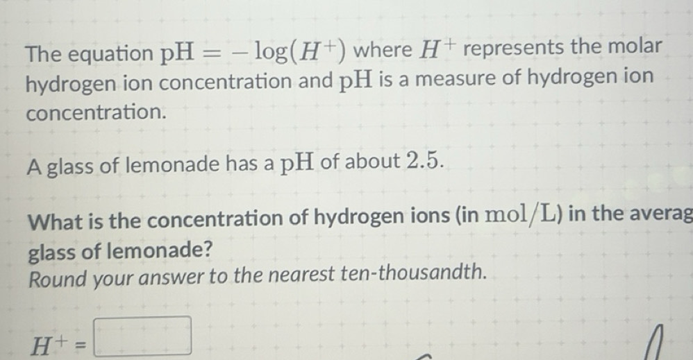 Solved: The equation pH=-log (H^+) where H^+ represents the molar ...