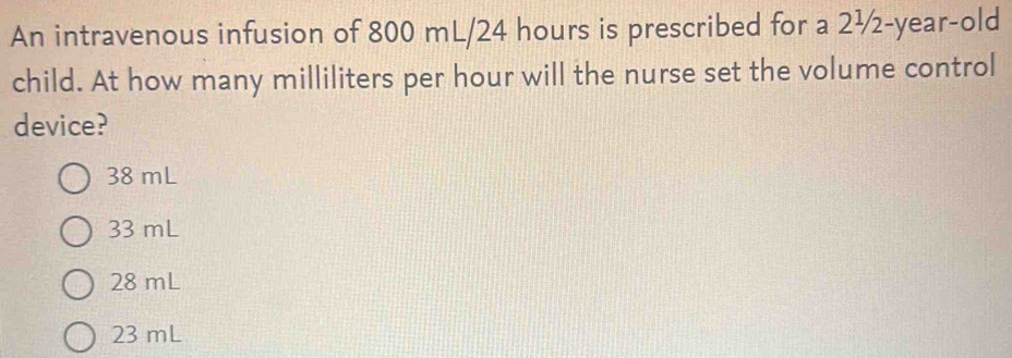 Solved: An intravenous infusion of 800 mL/24 hours is prescribed for a ...