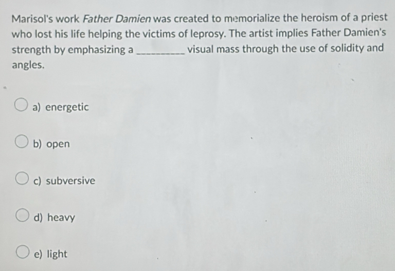 Solved: Marisol's work Father Damien was created to memorialize the ...