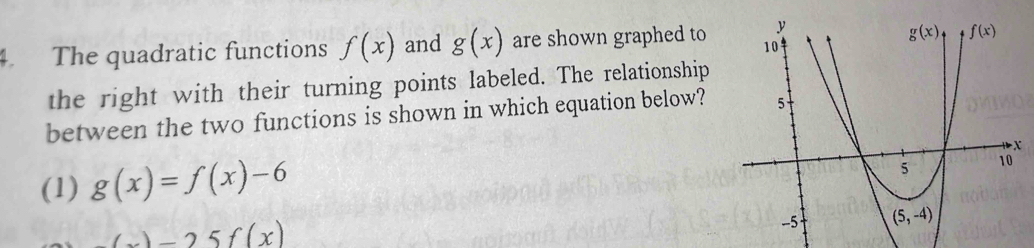 The quadratic functions f(x) and g(x) are shown graphed to the right ...