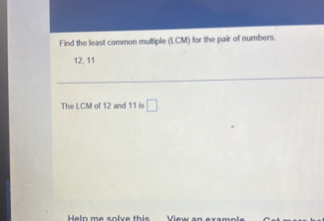 Solved: Find the least common multiple (LCM) for the pair of numbers ...